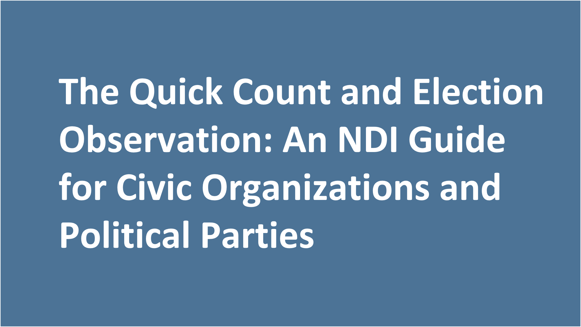 The Quick Count and Election Observation: An NDI Handbook for Civic ...
